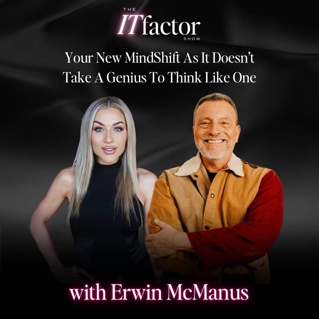 Erwin McManus - Your New Mind Shift As It Doesn’t Take A Genius To ...